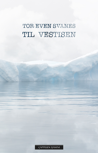 Til Vestisen by Tor Even Svanes | Goodreads