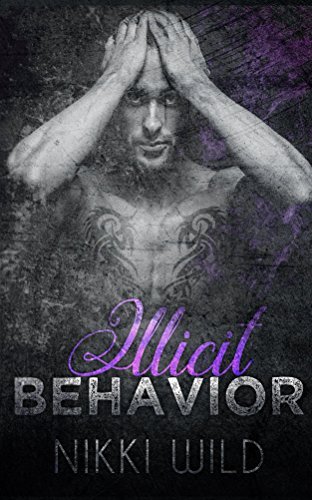 Illicit Behavior by Nikki Wild | Goodreads