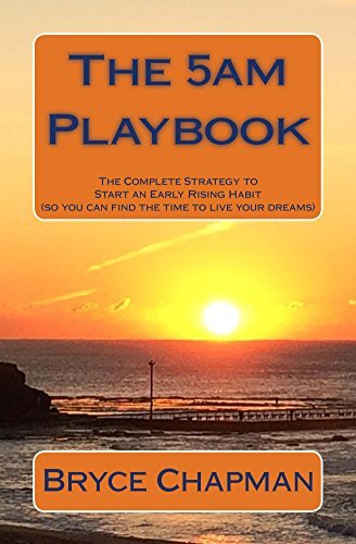 The 5am Playbook: The Complete Strategy to start an early rising habit ...