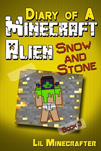 Minecraft: Diary of a Minecraft Alien Book 3: Snow and Stone (An ...