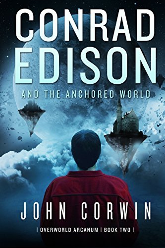 Conrad Edison and the Anchored World by John Corwin | Goodreads