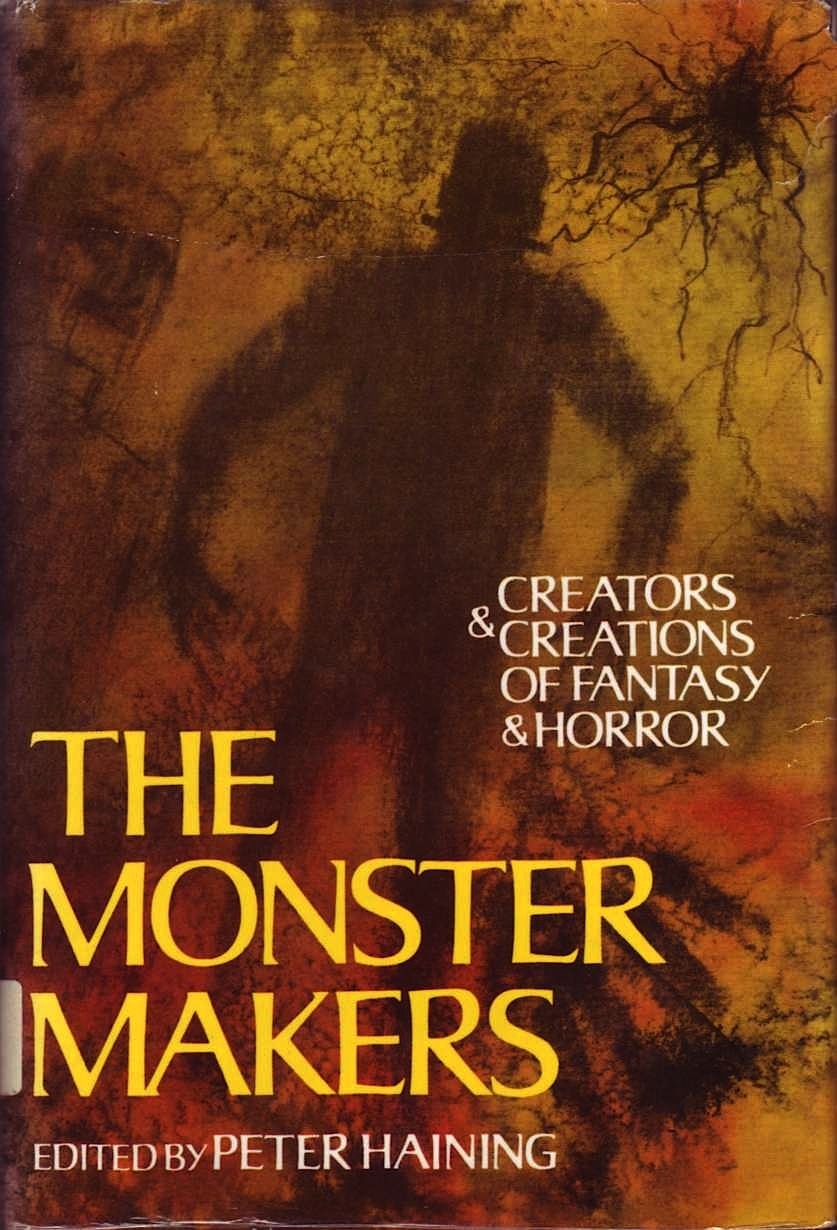 The Monster Makers: Creators and Creations of Fantasy and Horror by ...