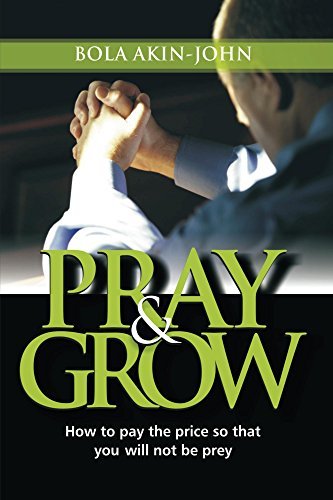 Pray And Grow by Bola Akin-John | Goodreads
