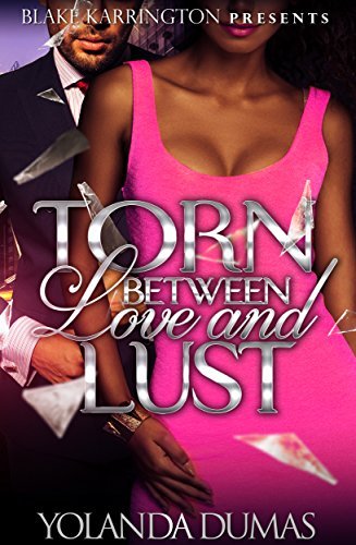 Torn Between Love and Lust by Yolanda Dumas | Goodreads