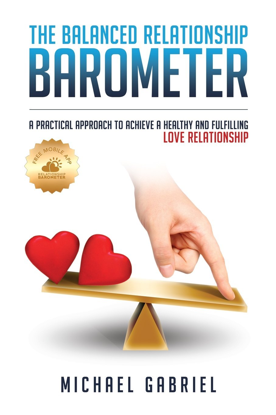 The Balanced Relationship Barometer: A Practical Approach to Achieve a ...