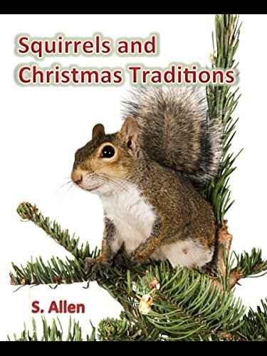 Squirrels and Christmas Traditions by S. Allen | Goodreads