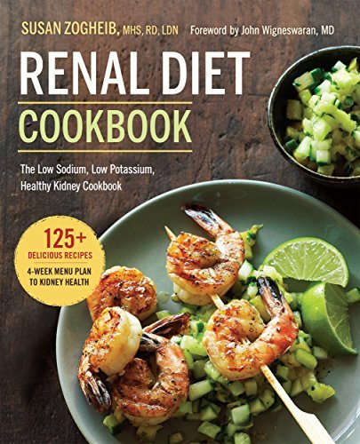 Renal Diet Cookbook: The Low Sodium, Low Potassium, Healthy Kidney ...