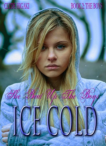 Ice Cold: Book 2: The Boys by Clyde Higaki | Goodreads