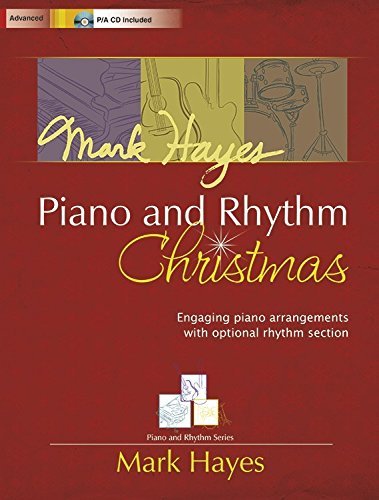 Mark Hayes: Piano and Rhythm Christmas: Engaging Piano Arrangements ...