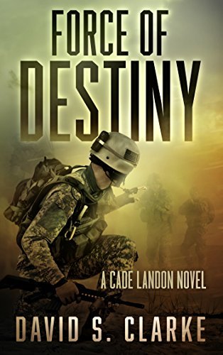 Force of Destiny (Cade Landon, #3) by David S. Clarke | Goodreads