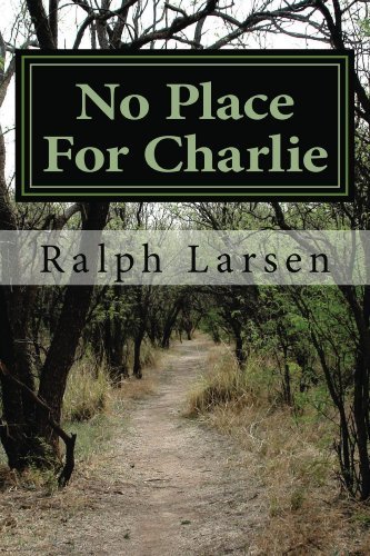No Place For Charlie by Ralph Larsen | Goodreads