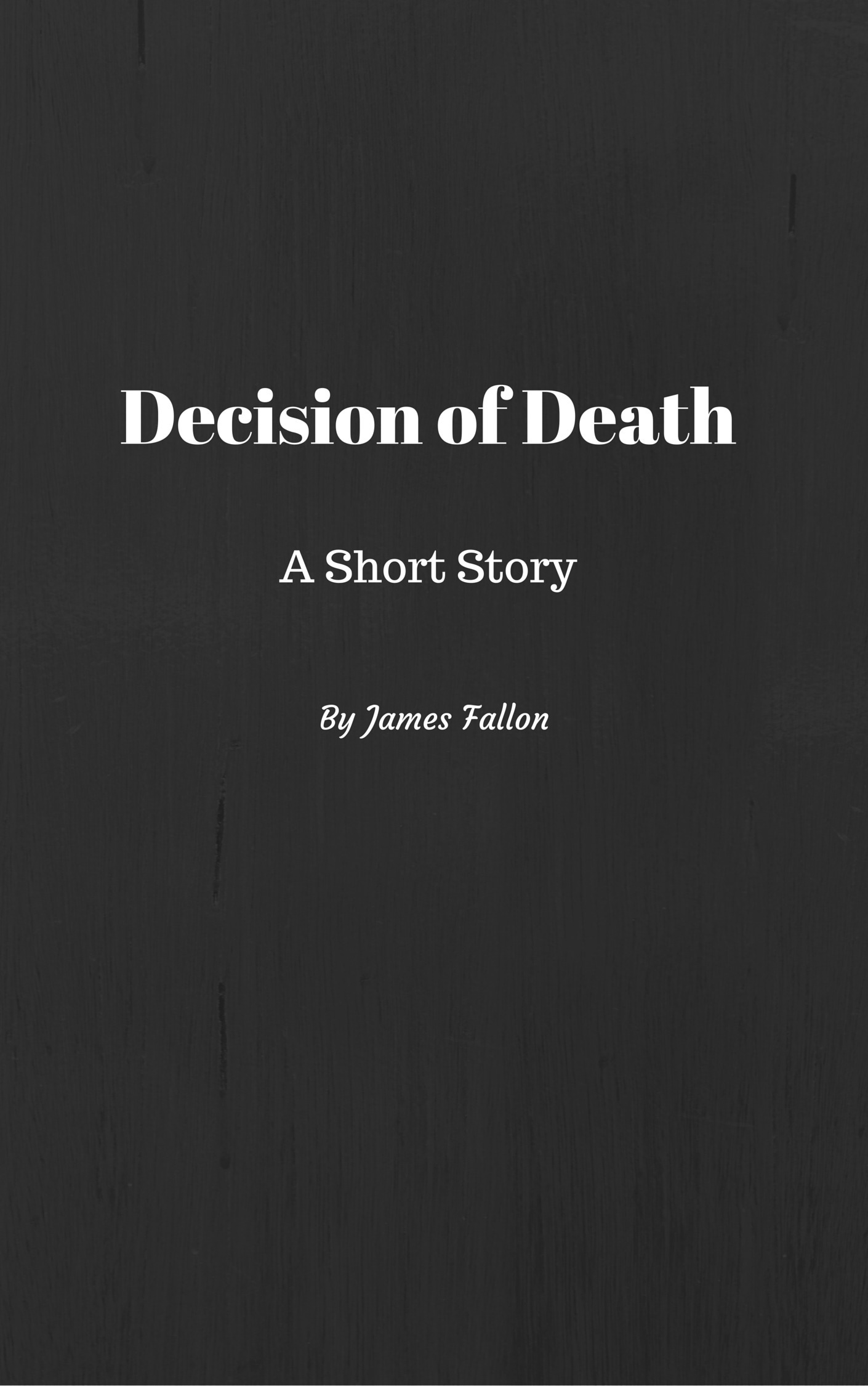 Decision of Death by James Fallon | Goodreads