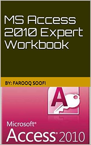 MS Access 2010 Expert Workbook by Farooq Soofi | Goodreads