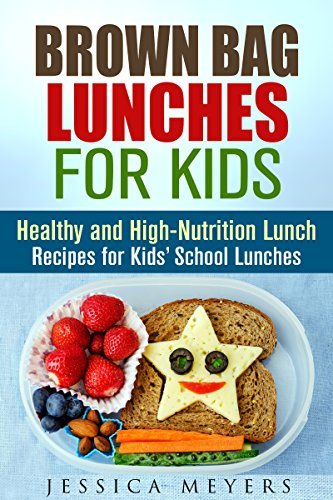 Brown Bag Lunches for Kids by Jessica Meyers | Goodreads