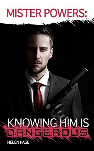 Knowing Him Is Dangerous (Mister Powers #1) by Helen Page | Goodreads