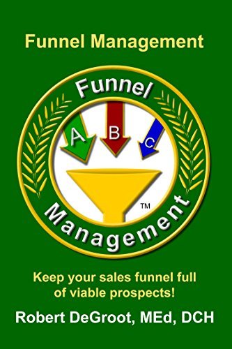 Funnel Management: Keep Your Funnel Full of Viable Prospects by Robert ...