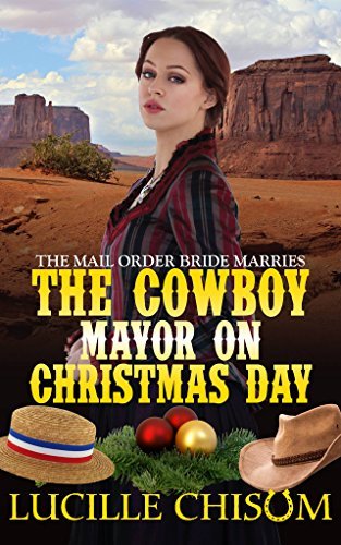 The Mail Order Bride Marries the Cowboy Mayor on Christmas Day by ...