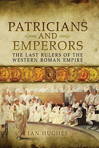 Patricians and Emperors: The Last Rulers of the Western Roman Empire by ...