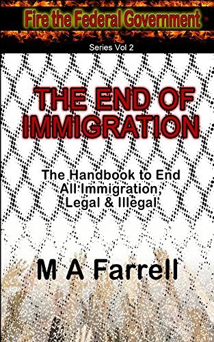 The End of Immigration: The Handbook to End Immigration, Legal ...