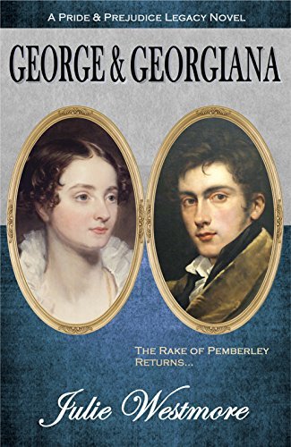 George & Georgiana: A Pride and Prejudice Legacy Novel by Julie ...