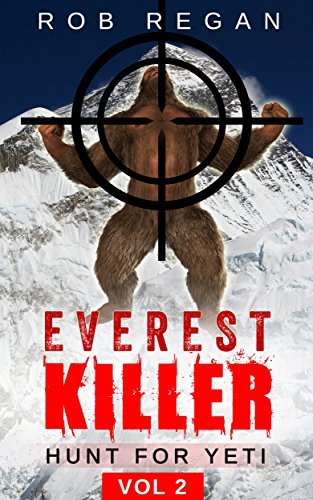 Everest Killer, Vol 2: Hunt For Yeti by Rob Regan | Goodreads