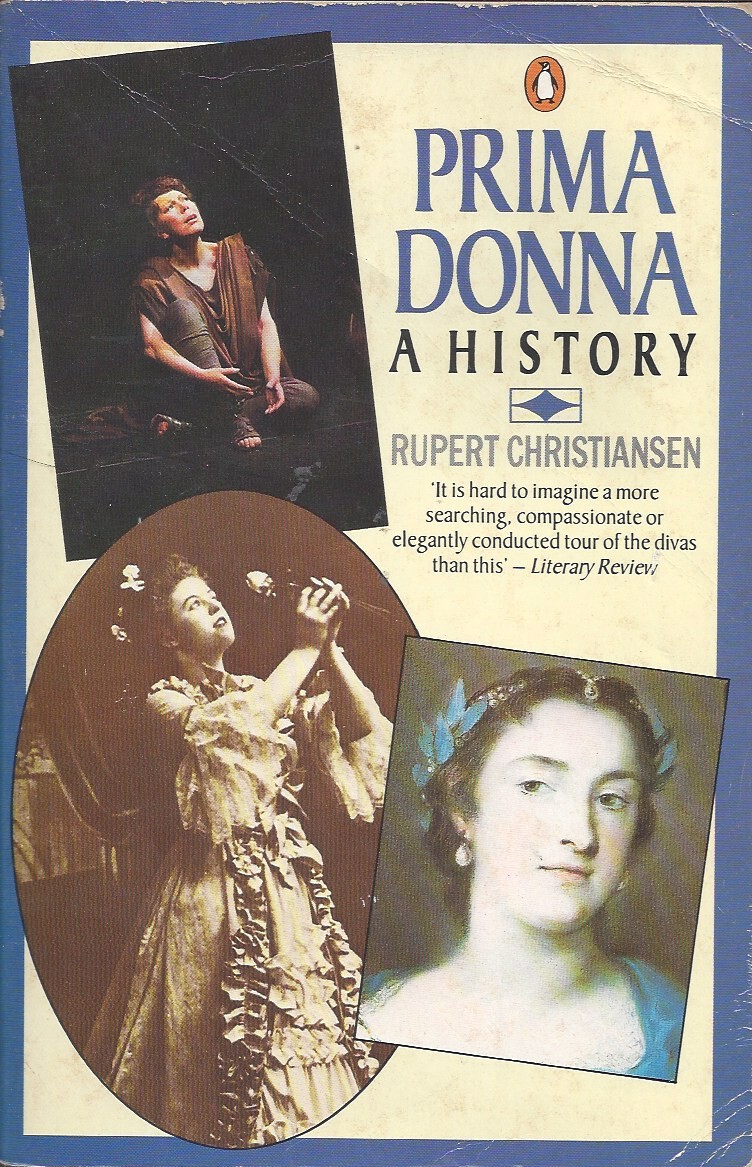 Prima Donna: A History by Rupert Christiansen | Goodreads