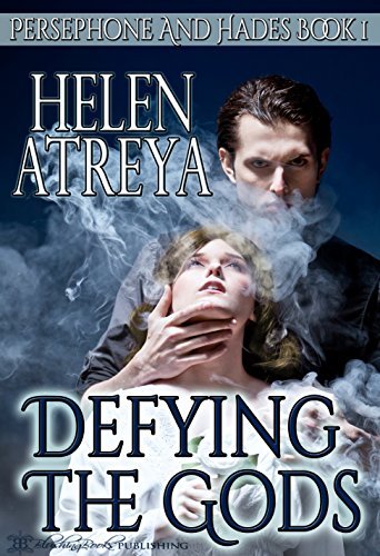 Defying the Gods (Persephone and Hades #1) by Helen Atreya | Goodreads