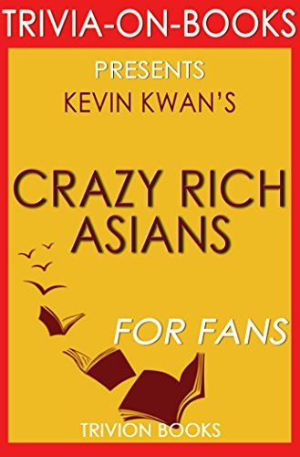 Kevin Kwan's Crazy Rich Asians - For Fans by Trivion Books | Goodreads