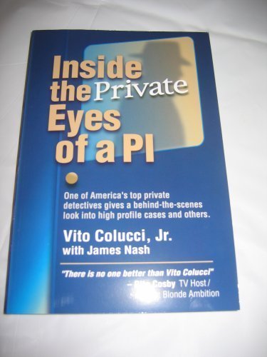 Inside the Private Eyes of a PI by Vito Colucci Jr. | Goodreads