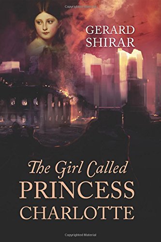 The Girl Called Princess Charlotte by Gerard Shirar | Goodreads