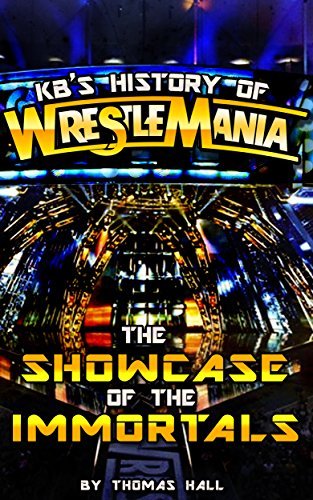 KB's History of Wrestlemania by Thomas Hall | Goodreads