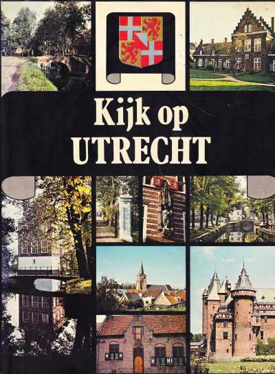Kijk op Utrecht (Kijk op Nederland) by Tom Bouws | Goodreads
