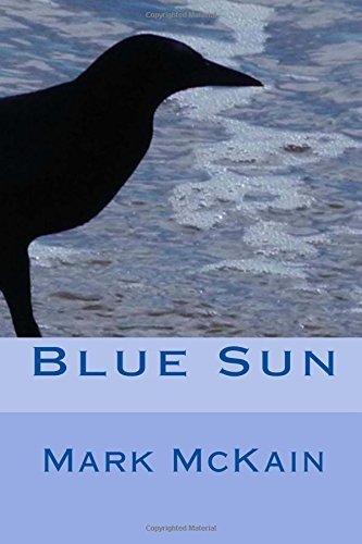 Blue Sun by Mark McKain | Goodreads
