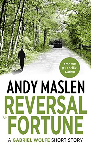 Reversal of Fortune (Gabriel Wolfe, #1.5) by Andy Maslen | Goodreads