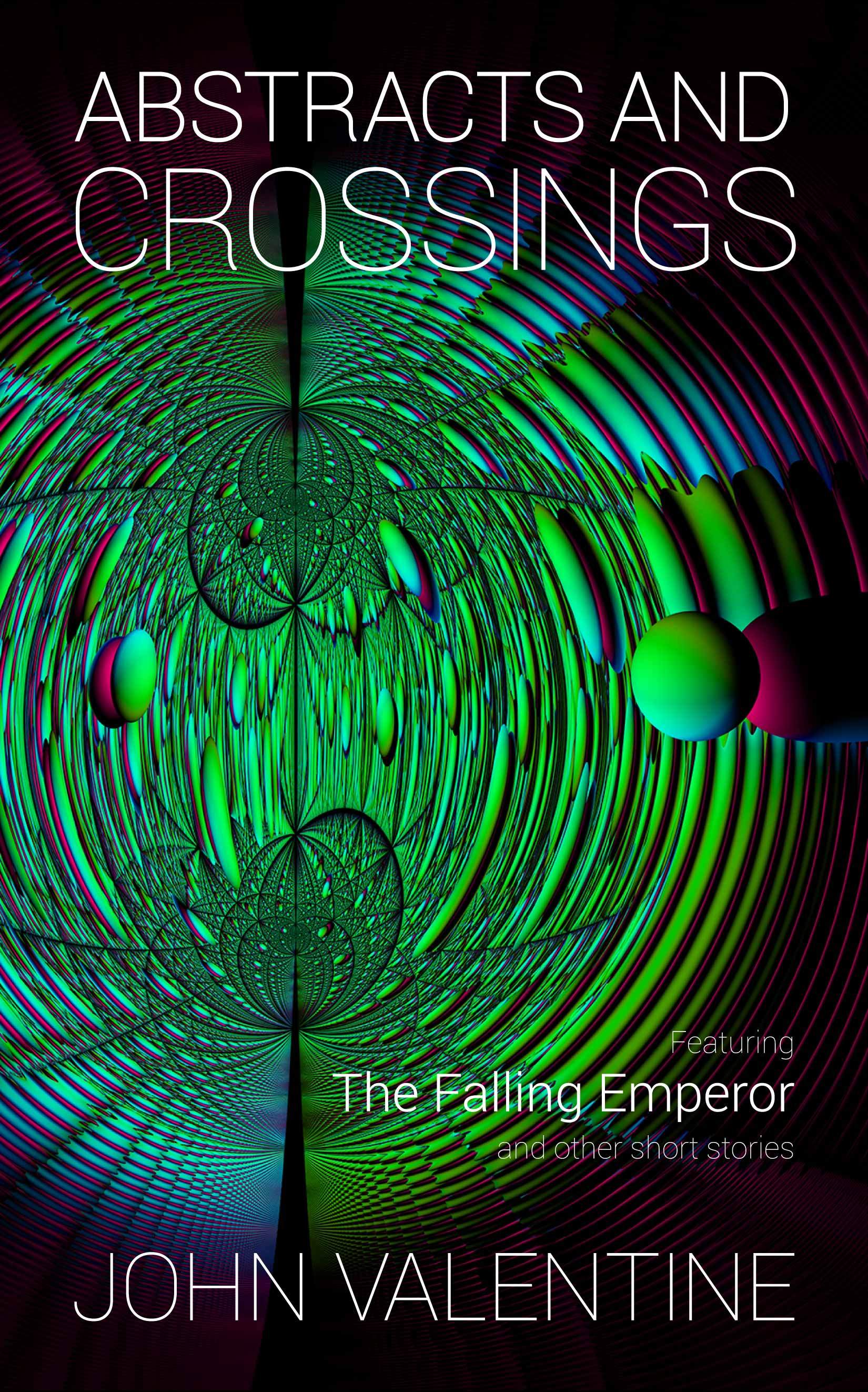 Abstracts and Crossings (Heat Death Anthology 2) by John Valentine ...