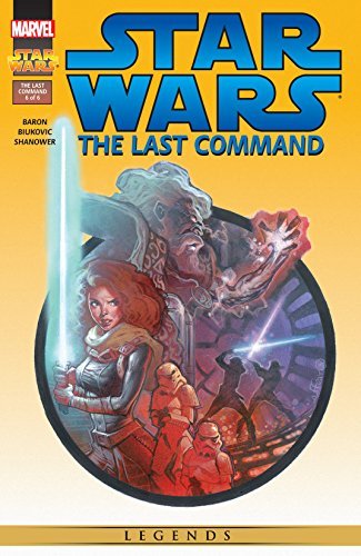 Star Wars: The Last Command (1997-1998) #6 (of 6) by Mike Baron | Goodreads