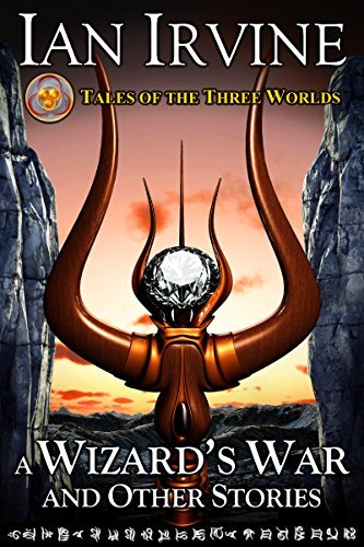 A Wizard's War and Other Stories: Tales of the Three Worlds by Ian ...