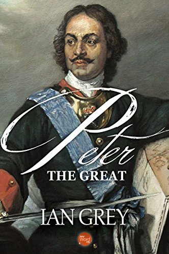 Peter the Great by Ian Grey | Goodreads