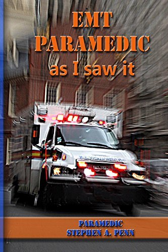 EMT Paramedic As I Saw It by Stephen Penn | Goodreads