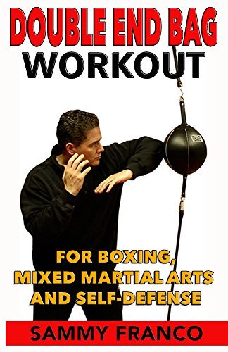Double End Bag Workout: For Boxing, Mixed Martial Arts and Self-Defense ...