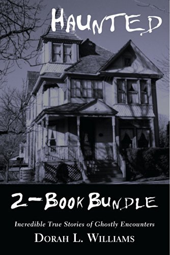 Haunted — Incredible True Stories of Ghostly Encounters 2-Book Bundle ...