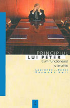 Principiul lui Peter: cum funcționează o ierarhie by Laurence J. Peter ...