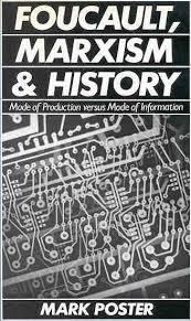 Foucault, Marxism, and History: Mode of Production Versus Mode of ...