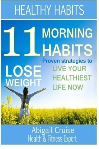 11 Healthy Morning Habits: Lose Weight, Gain Energy and Live Healthy by ...