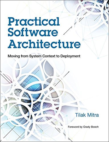 Practical Software Architecture: Moving from System Context to ...