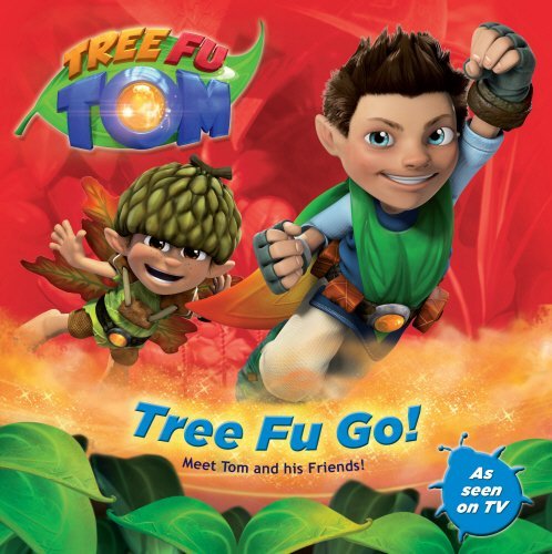 Tree Fu Tom: Tree Fu Go! by Daniel Bays | Goodreads