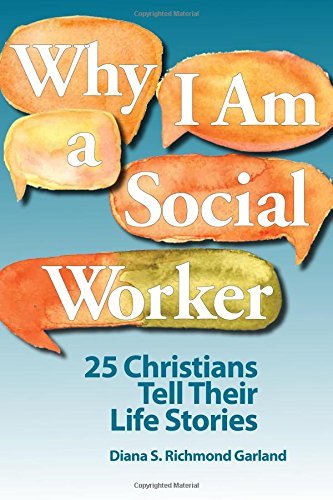 Why I Am a Social Worker: 25 Christians Tell Their Life Stories by ...