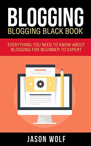 Blogging: Blogging Blackbook: Everything You Need To Know About ...