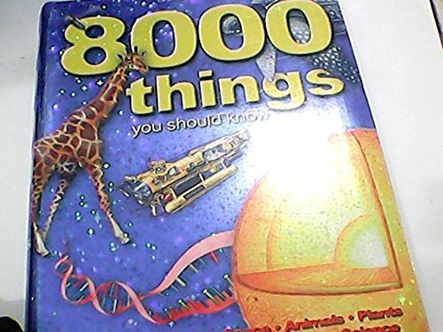 8000 Things You Should Know (512-page fact) by Miles Kelly Publishing ...