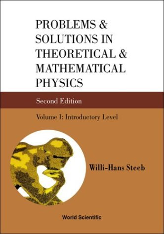 PROBLEMS AND SOLUTIONS IN THEORETICAL AND MATHEMATICAL PHYSICS - VOLUME I: INTRODUCTORY LEVEL by ...